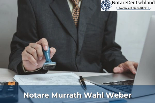 Notar Notare Murrath Wahl Weber | 2026